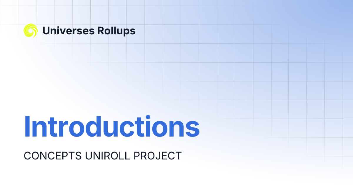 Introductions | Universes Rollups
